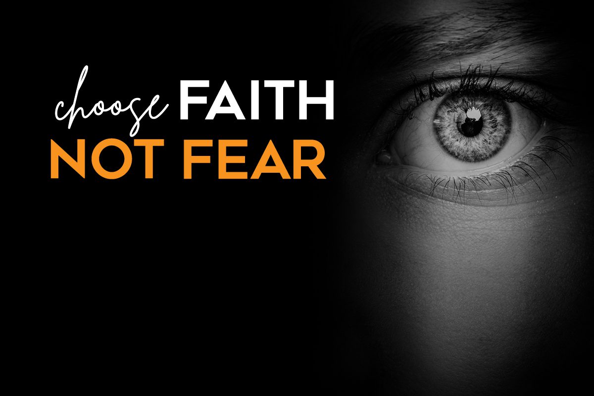 Choose Faith Not Fear - Terradez Ministries