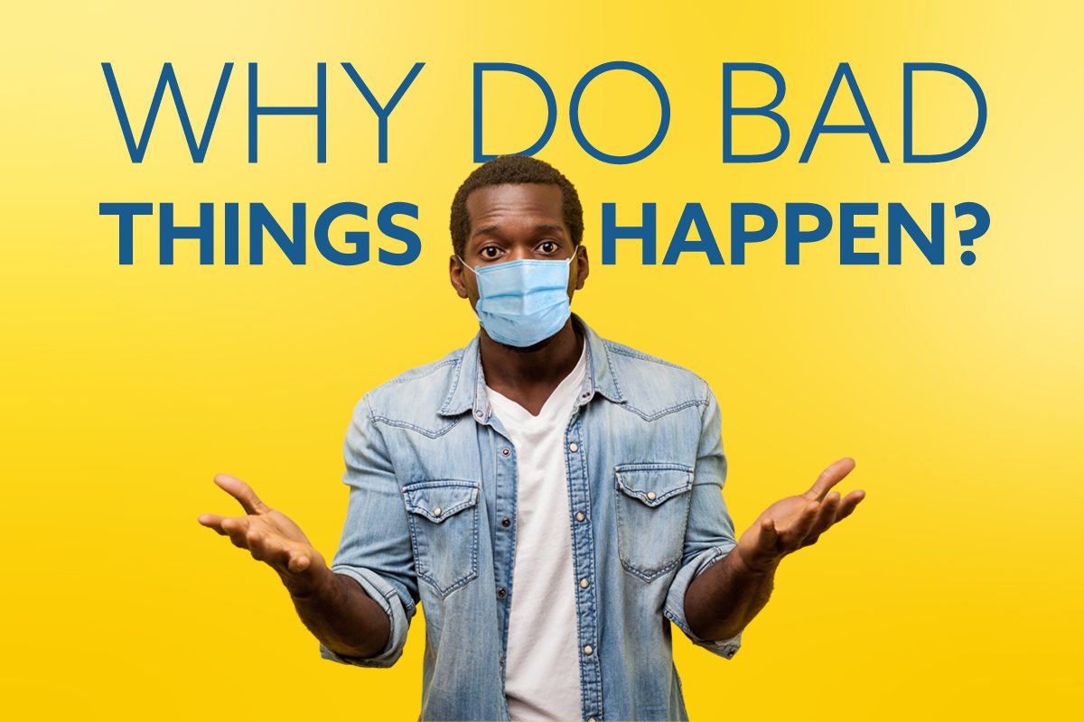 Why Do Bad Things Happen? - Terradez Ministries
